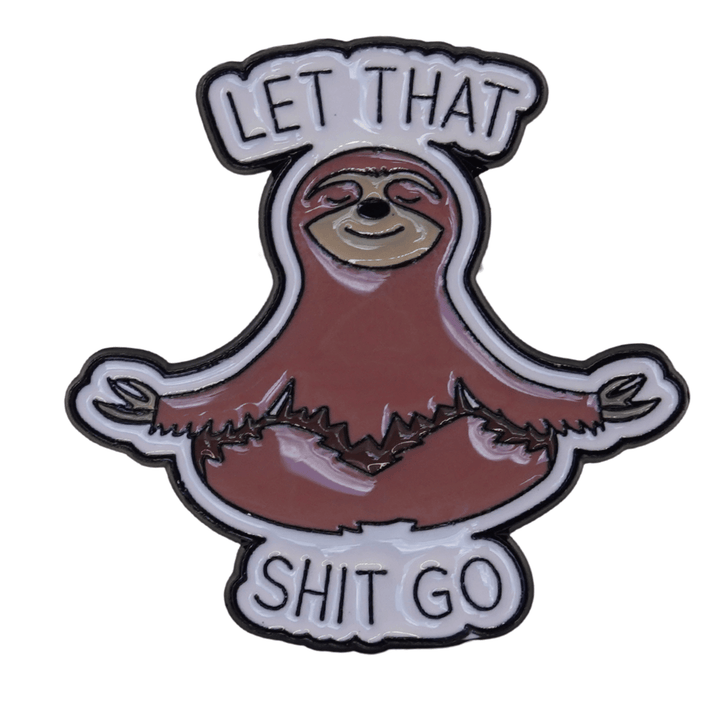 Let That Shit Go | Funny Sarcastic Sloth Enamel Pin – White Dog Brown Cow